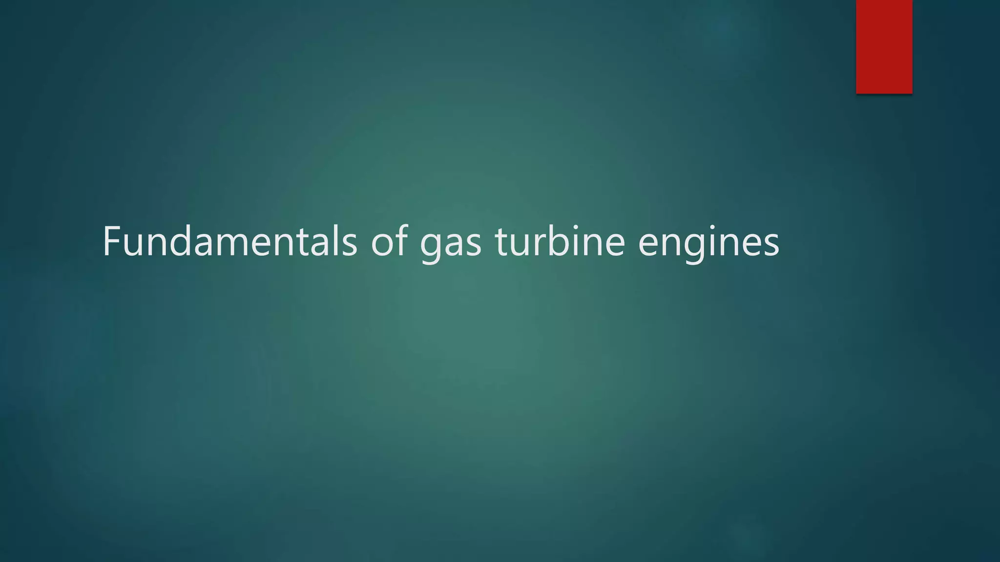 Fundamentals of gas turbine engine | PPTX