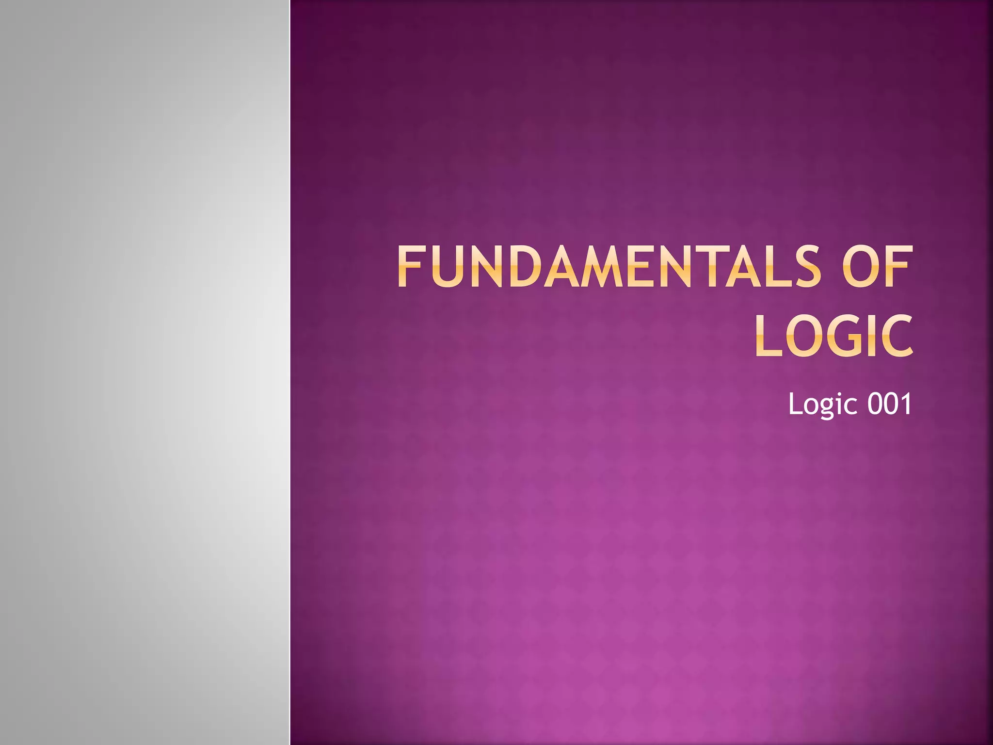 Fundamentals of logic | PPTX