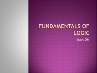 Fundamentals of logic | PPTX