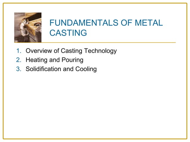 FUNDAMENTALS OF METAL CASTING.ppt