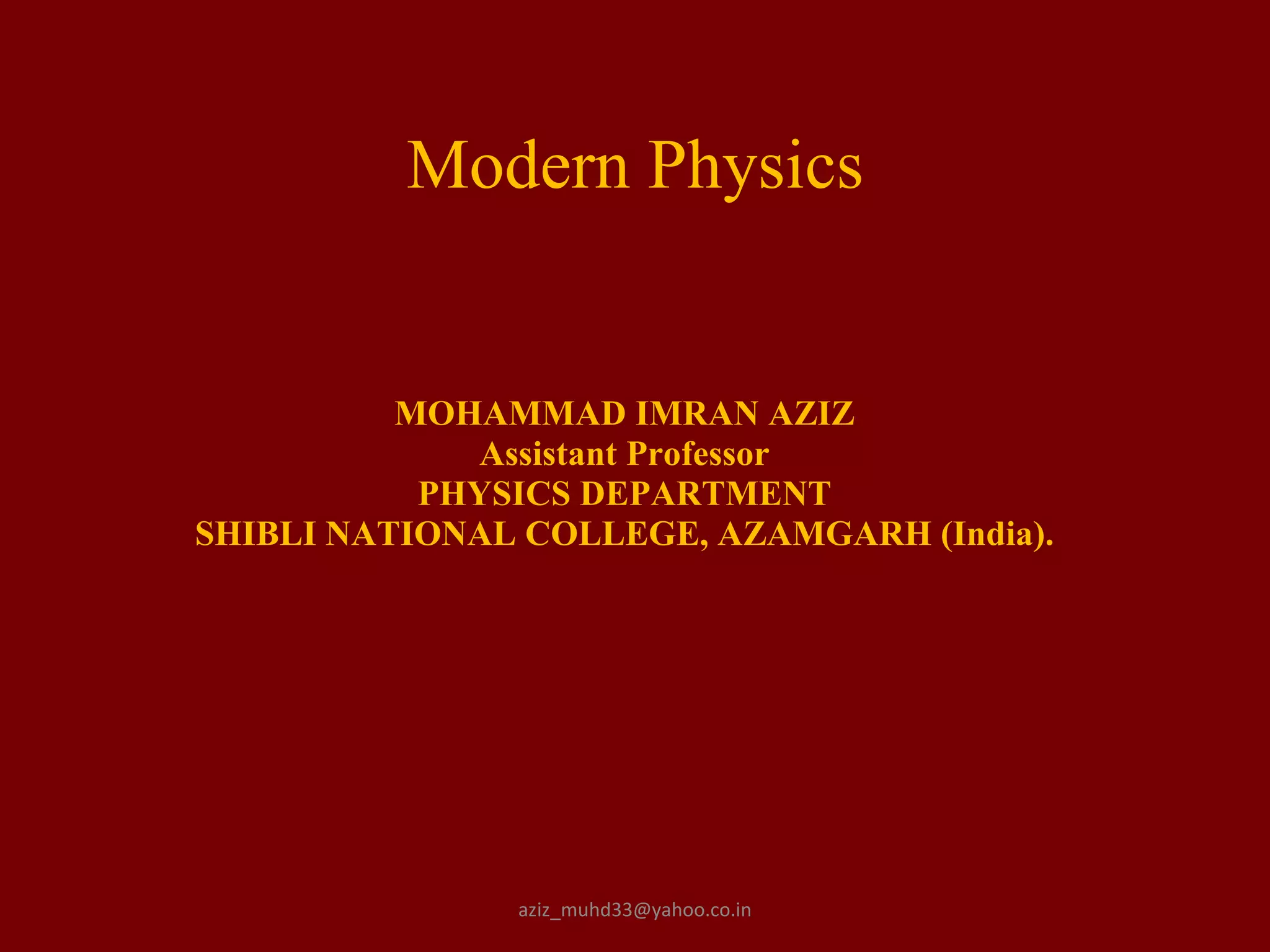 Fundamentals of modern physics by imran aziz | PPT