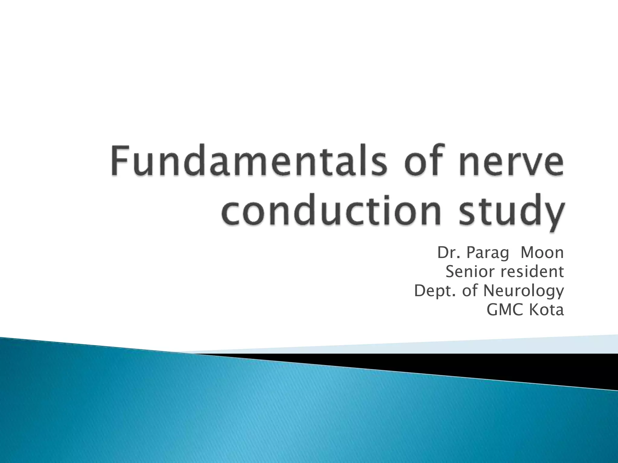 Fundamentals of nerve conduction study | PPTX