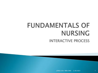 Fundamentals of nursing interactive process | PPTX