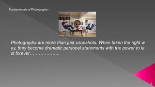 Fundamentals of Photography .pptx