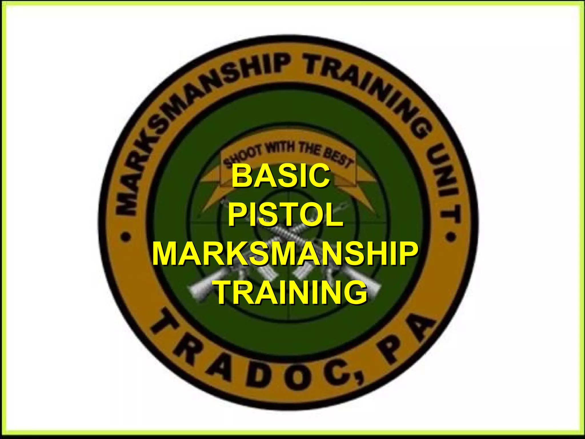 Fundamentals Of Pistol Marksmanship | PPT