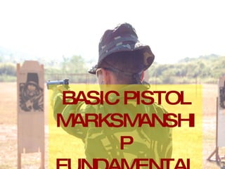 Fundamentals Of Pistol Marksmanship | PPT