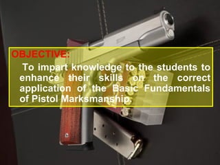 Fundamentals Of Pistol Marksmanship | PPT