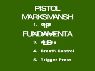 Fundamentals Of Pistol Marksmanship | PPT