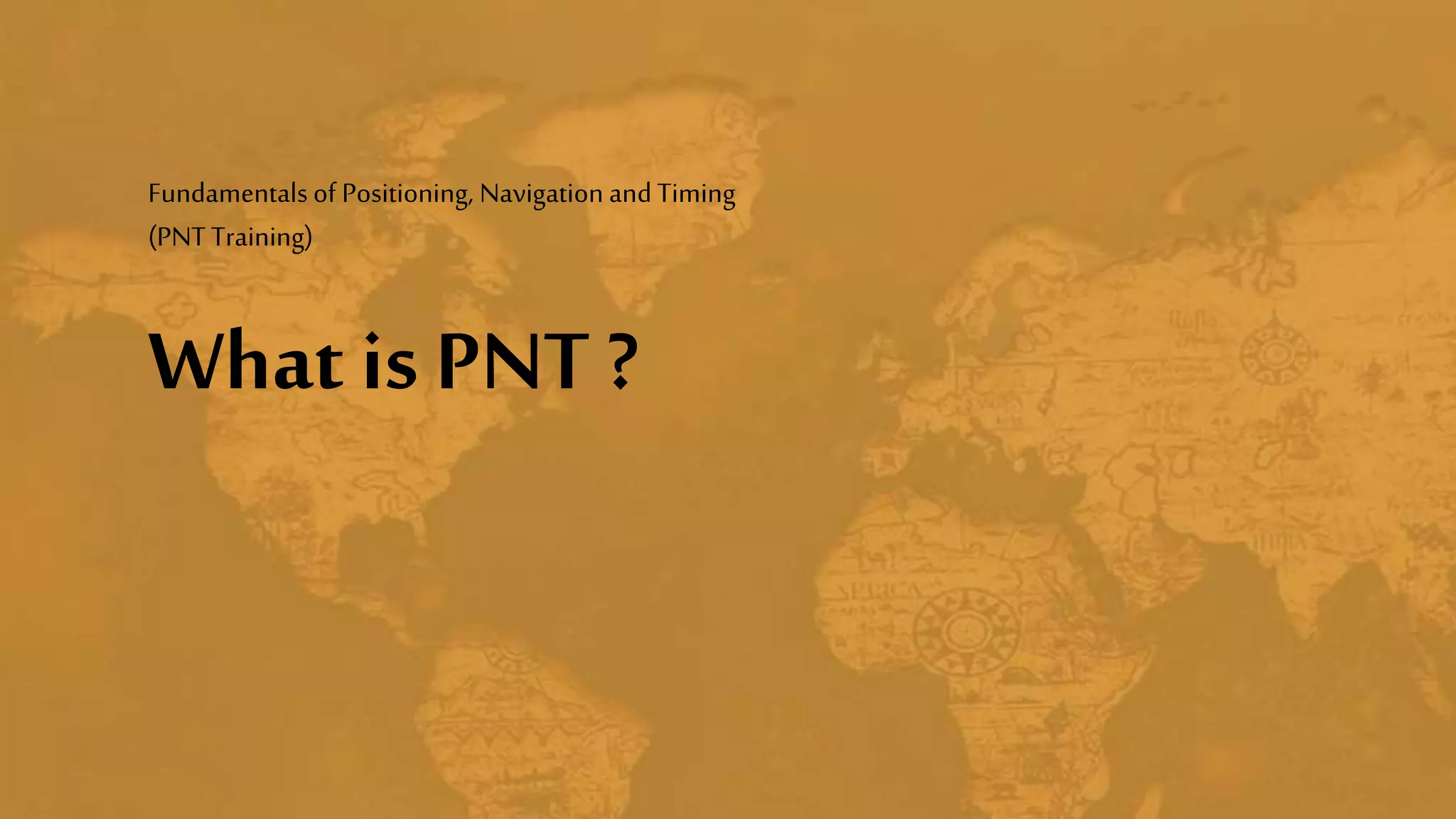 Fundamentals of Positioning, Navigation and Timing (PNT), Tonex PNT ...