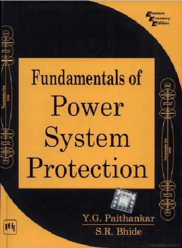 Fundamentals of Power System protection by Y.G.Paithankar and S.R.Bhide ...