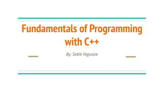 Fundamentals of programming with C++ | PPT