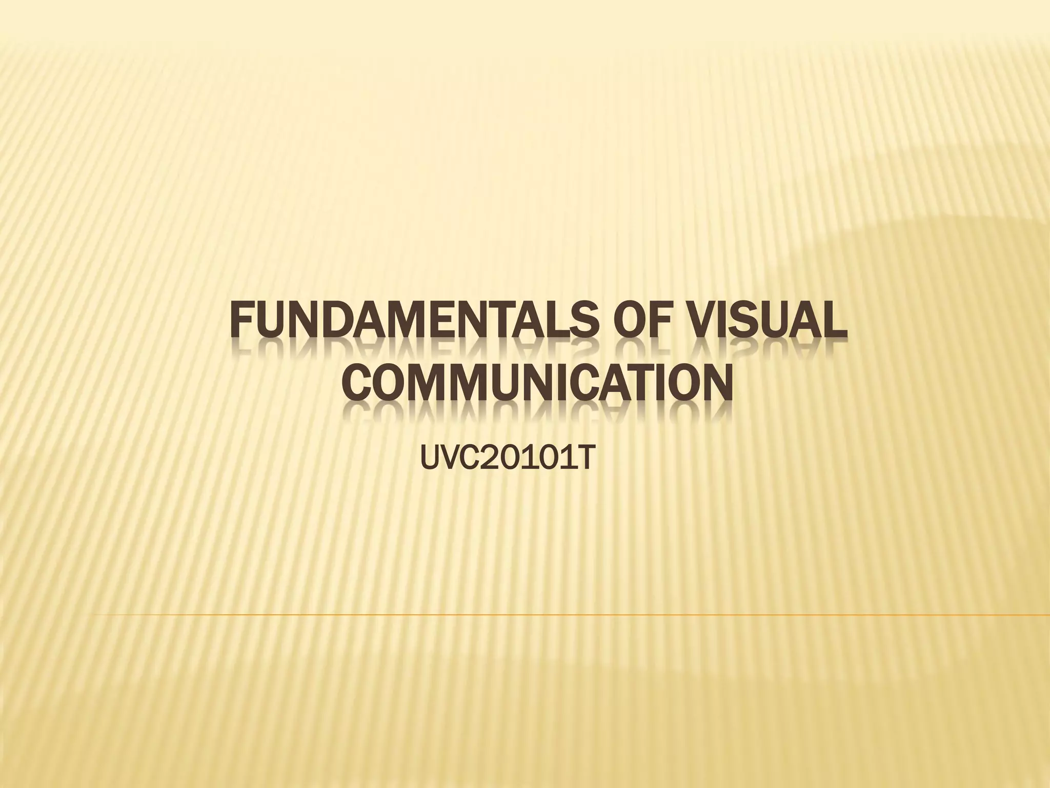 Fundamentals of visual communication unit I | PPT