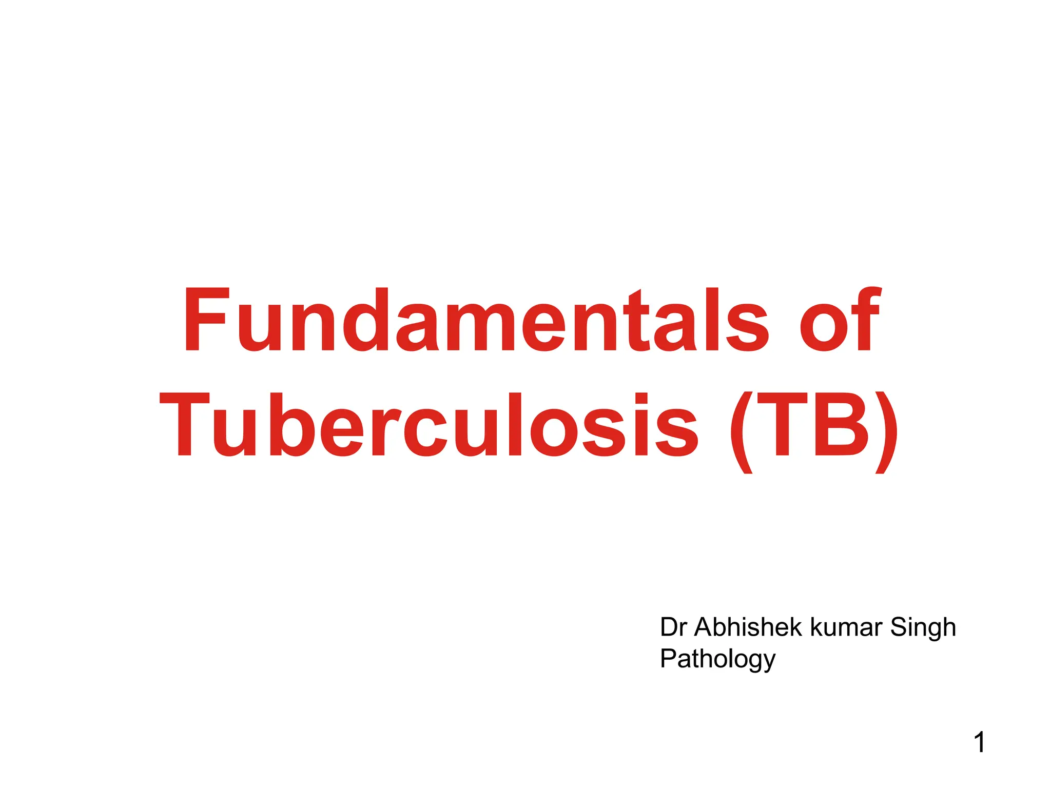 Fundamentals TB DrAKS Pathology Clinical.ppt