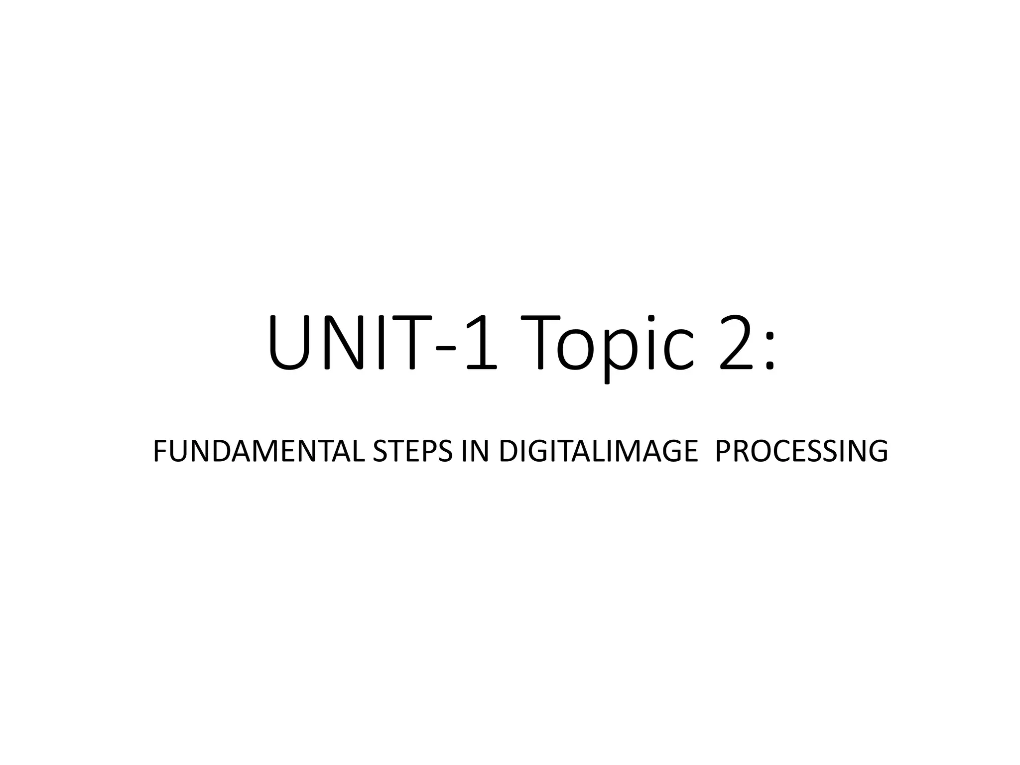 Fundamental steps in image processing | PPTX