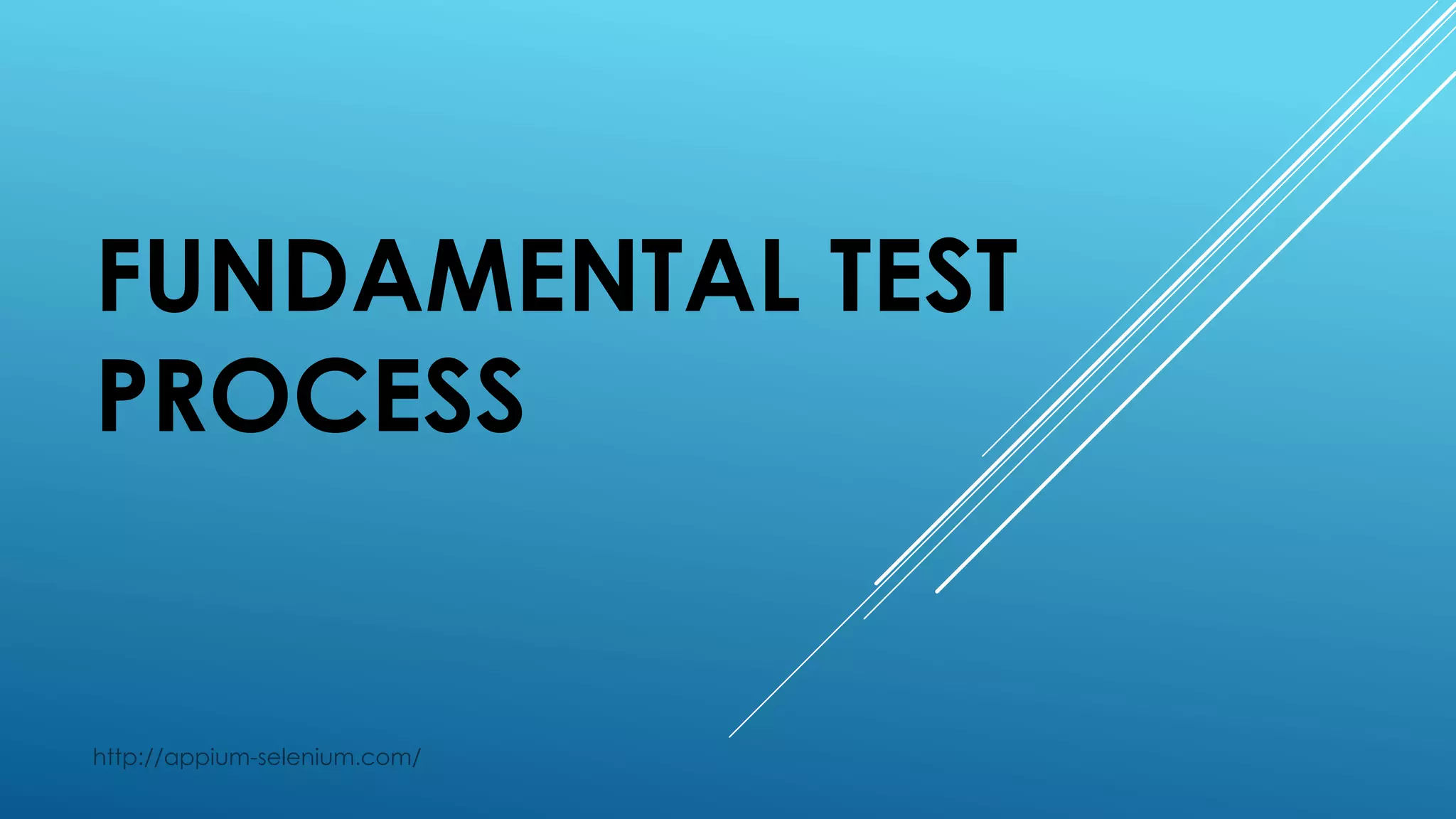 Fundamental test process | PPT