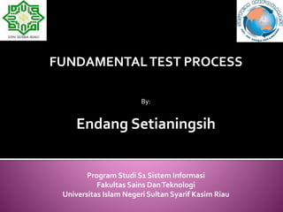 Fundamental test process endang | PPT