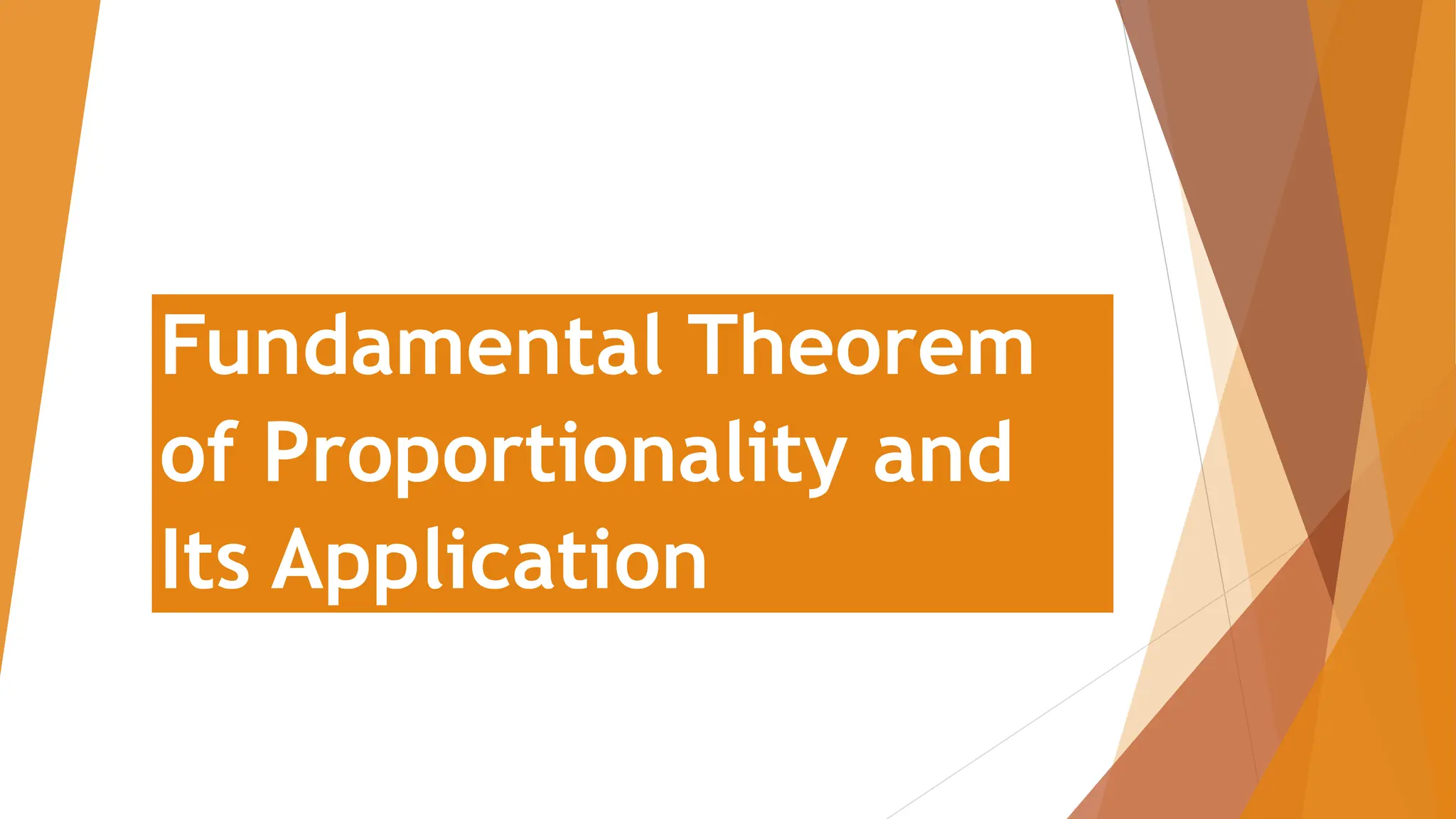 FUNDAMENTAL THEOREM OF PROPORTIONALITY.pptx | Physics | Science