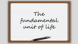 Fundamental unit of life 1 | PPTX