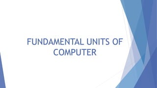 FUNDAMENTAL UNITS OF COMPUTER.pptx | Data Storage and Warehousing ...