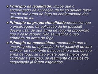Fundamentação Legal Para O Uso De Arma De Fogo | PPT