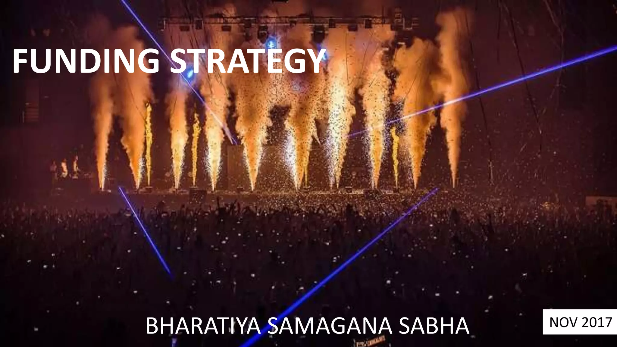 Funding strategy deck - Bharathiya Samagana Sabha | PPTX