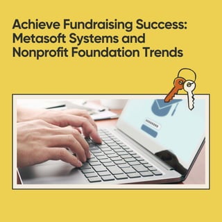 Achieve Fundraising Success: Metasoft Systems and Nonprofit Foundation ...