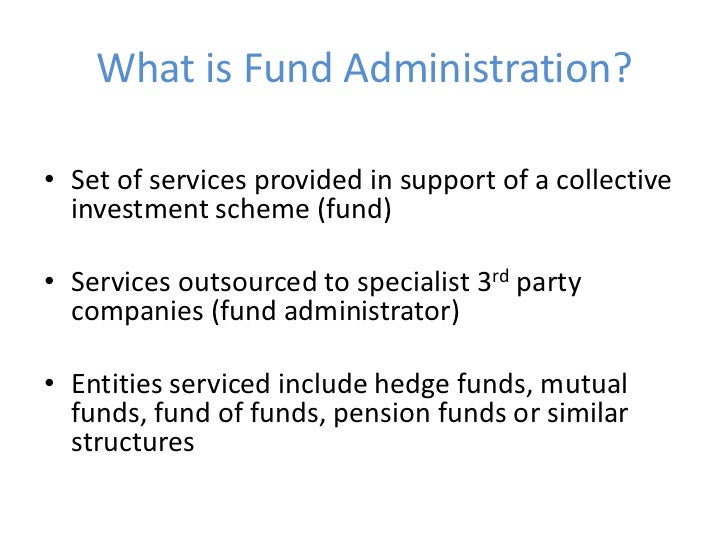 Funds administration overview
