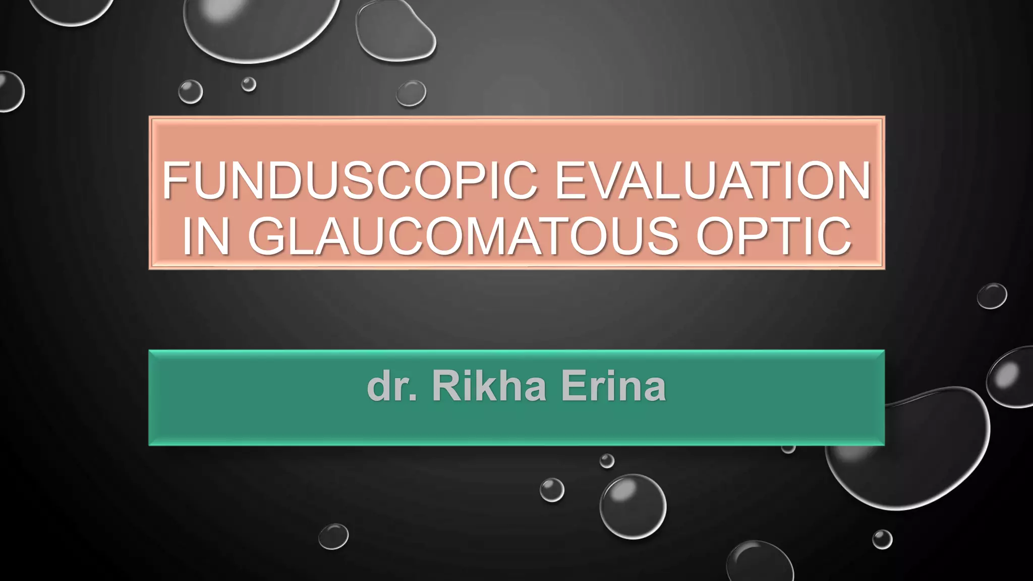 Funduscopy evaluation in glaucomatous optic | PPT