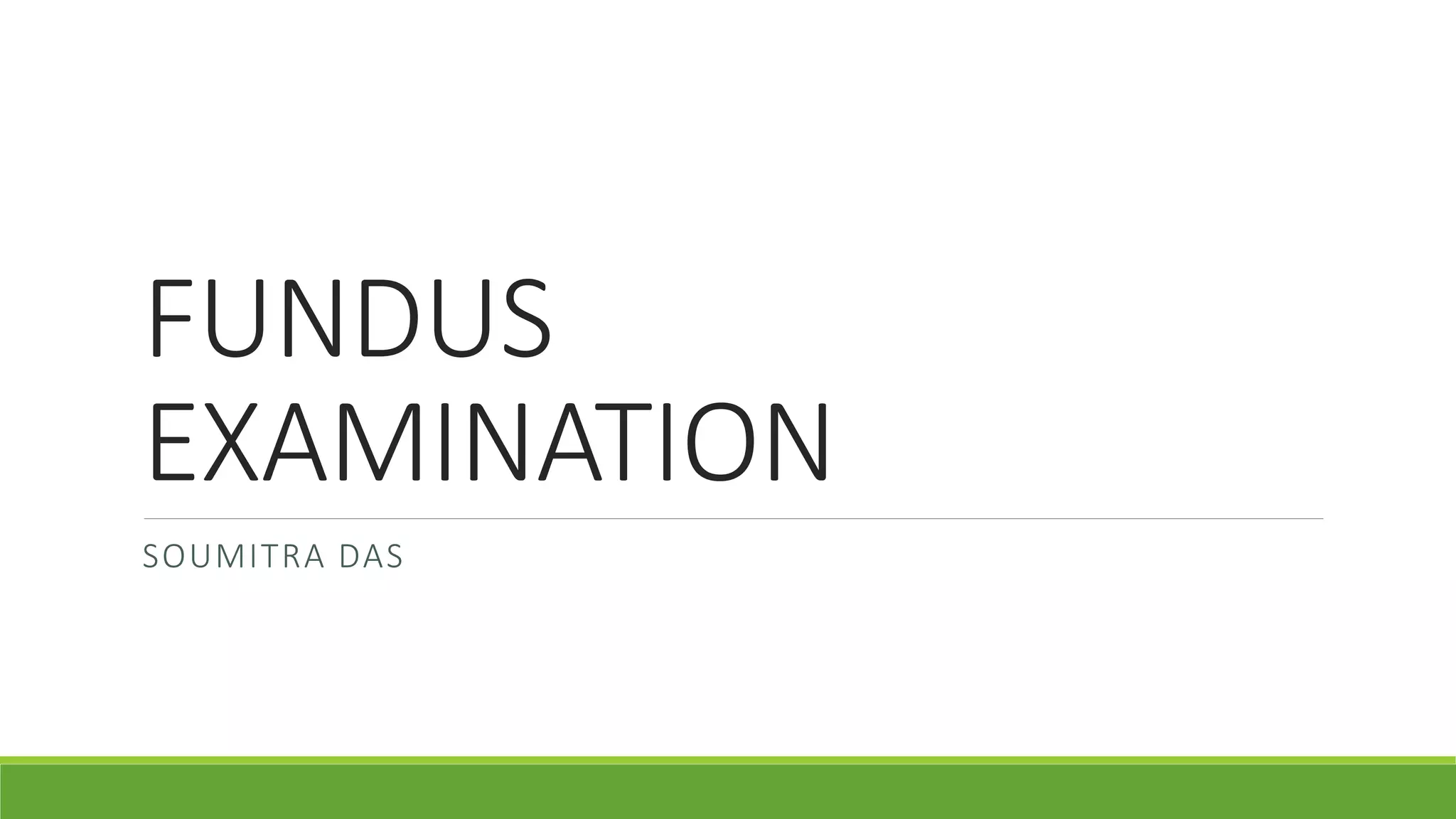 Fundus examination | PPTX