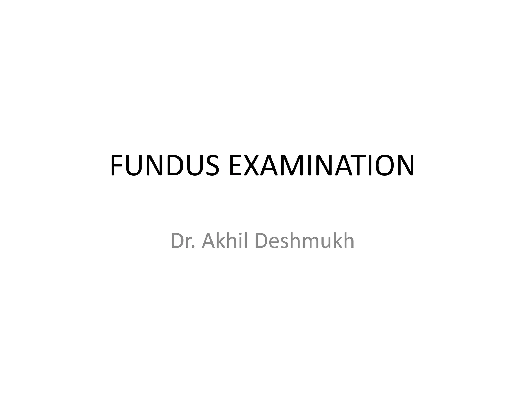 Fundus examination | PPTX
