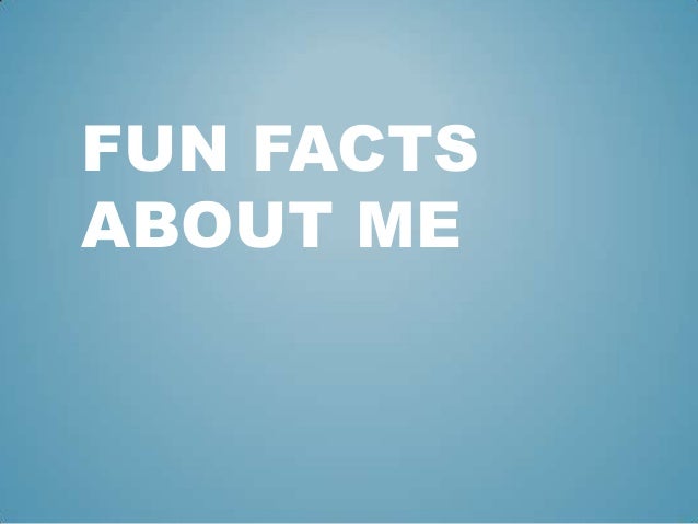 Fun facts about me