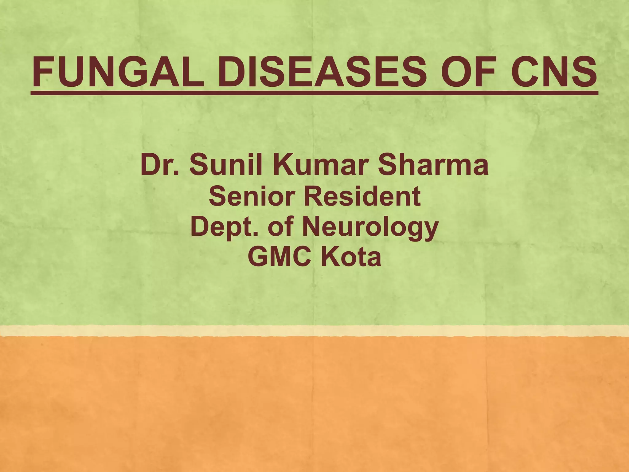 Fungal infections of CNS | PPTX