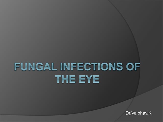 Fungal lesions of the eye | PPTX