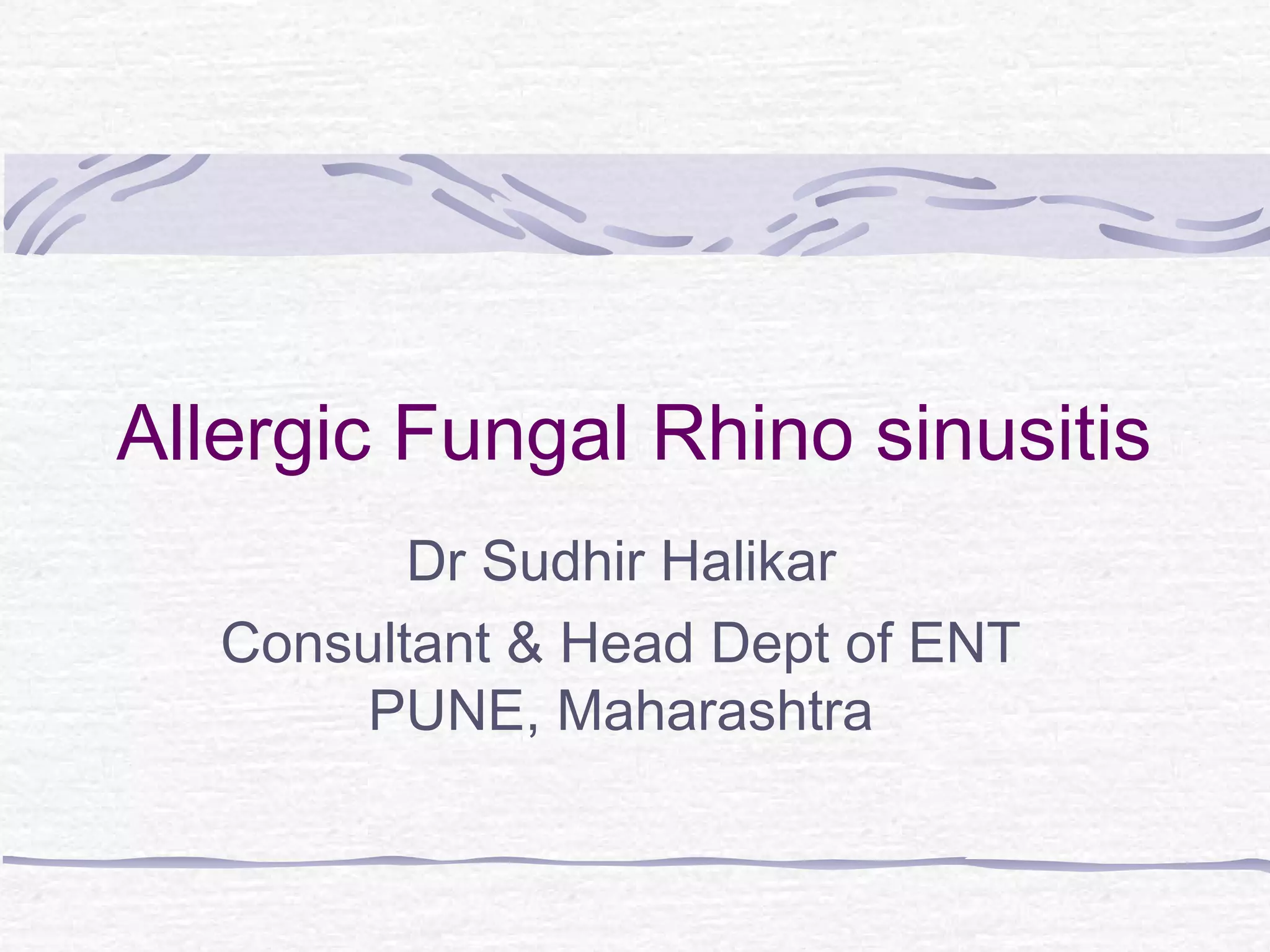 Allergic Fungal Rhinosinusitis | PPT