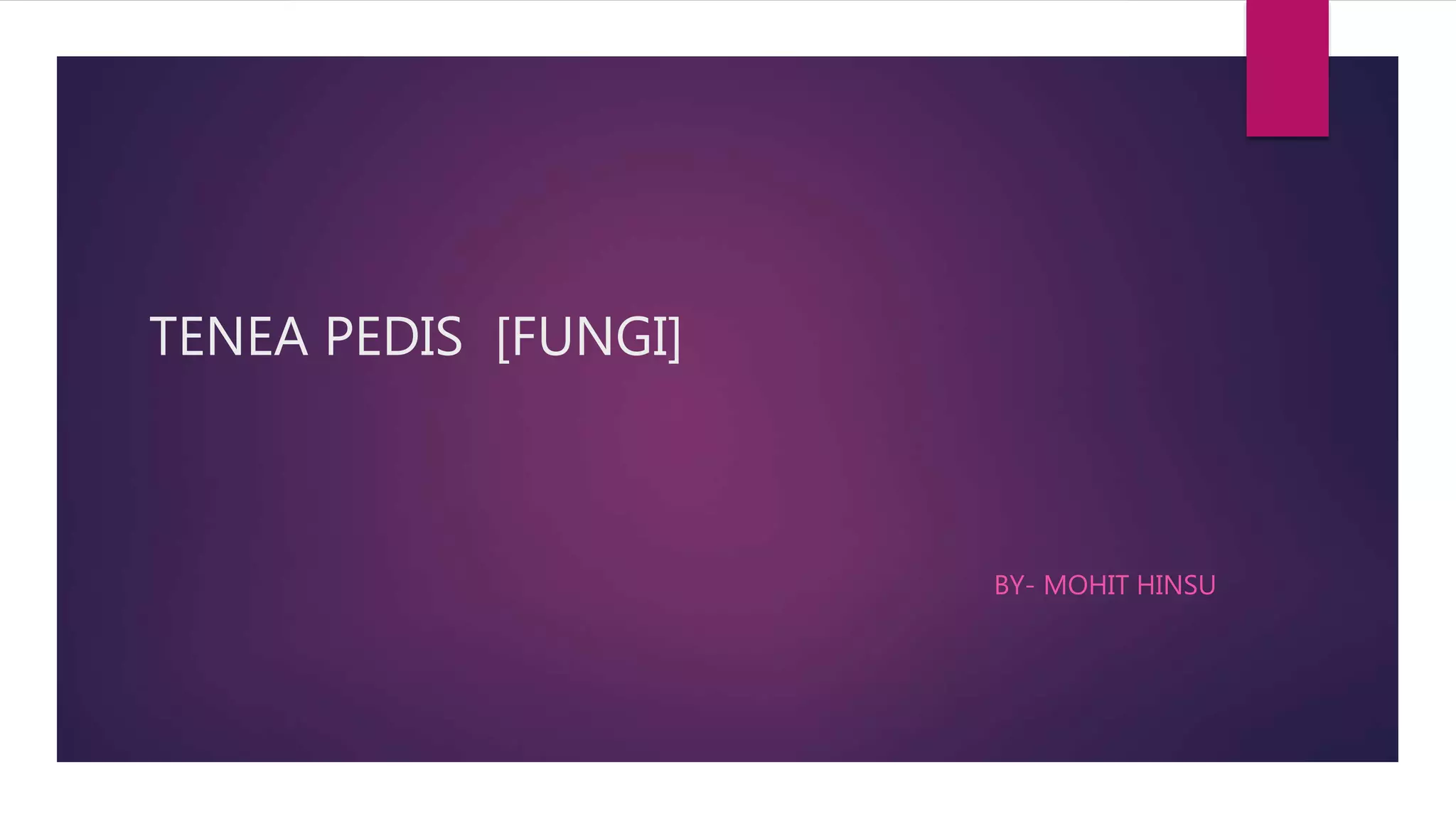 ATHLETE'S FOOT [TENEA PEDIS] FUNGI | PPTX