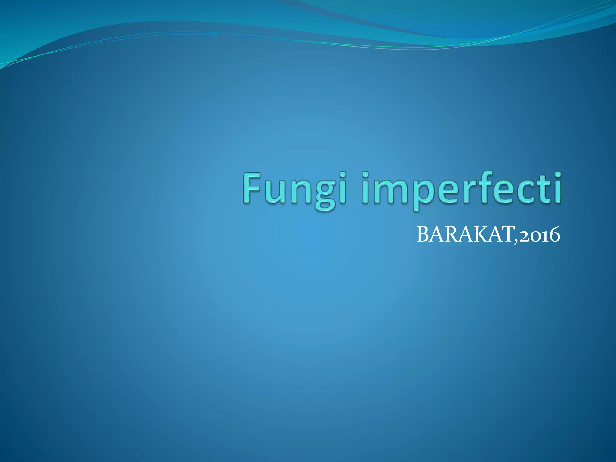 Fungi imperfecti | PPTX