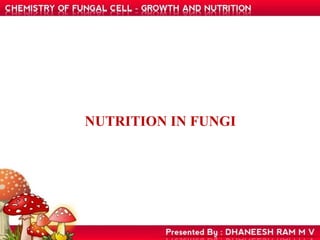 Chemistry of Fungal cell, Growth and Nutrition | PPTX