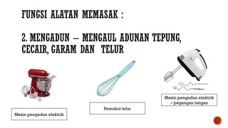 FUNGSI ALATAN MEMASAK BAGI KELAS KEFUNGSIAN RENDAH | PPTX