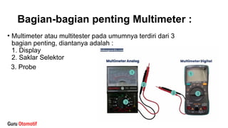 Fungsi Dan Cara Penggunaan Multimeter (Multitester).pptx