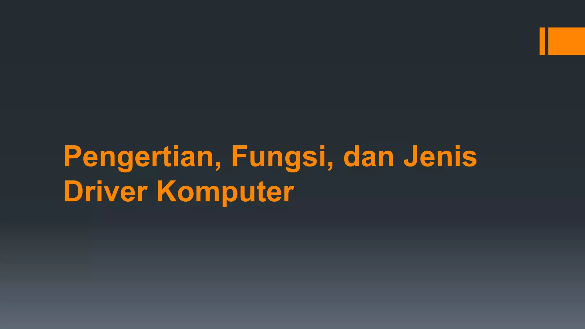 FungsiDanJenisDriverKomputer.pptx