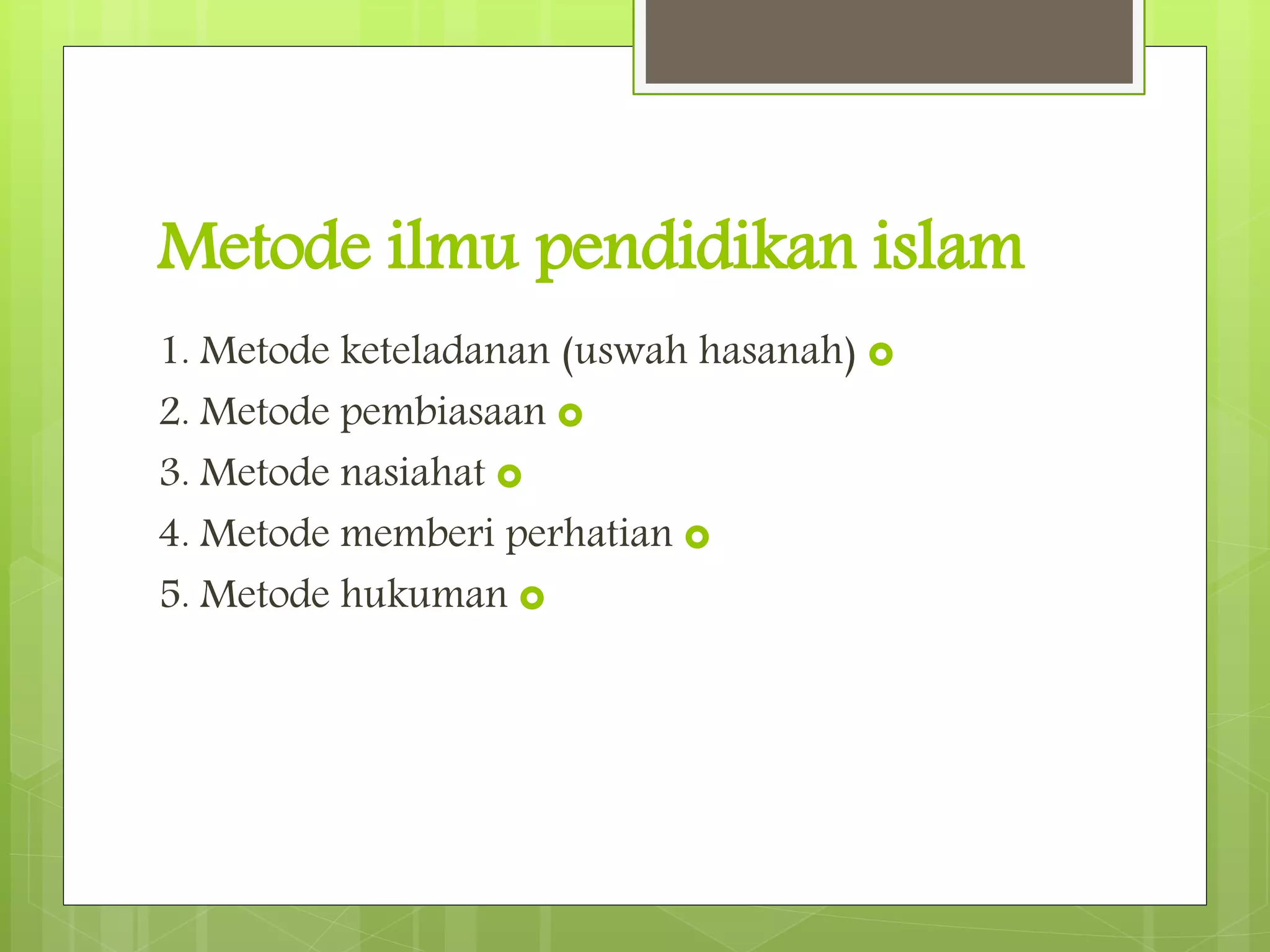 FUNGSI DAN METODE ILMU PENDIDIKAN ISLAM. A. KHOLIS MAJID.pptx