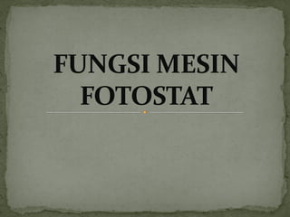 Fungsi mesin fotostat | PDF