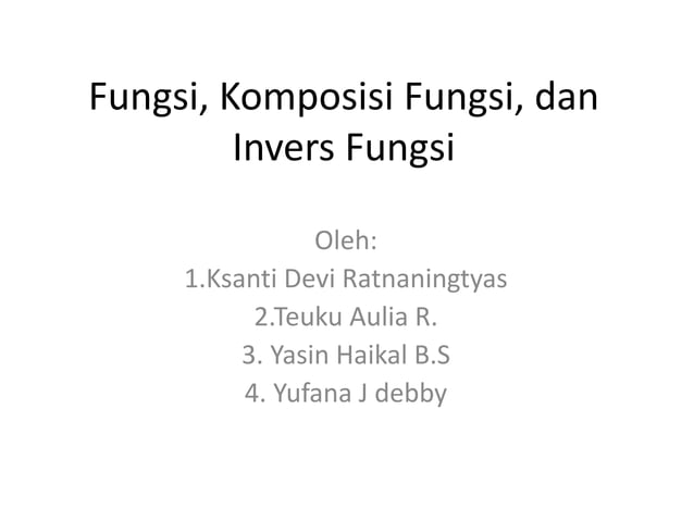 Fungsi, komposisi fungsi, dan invers fungsi | PPTX