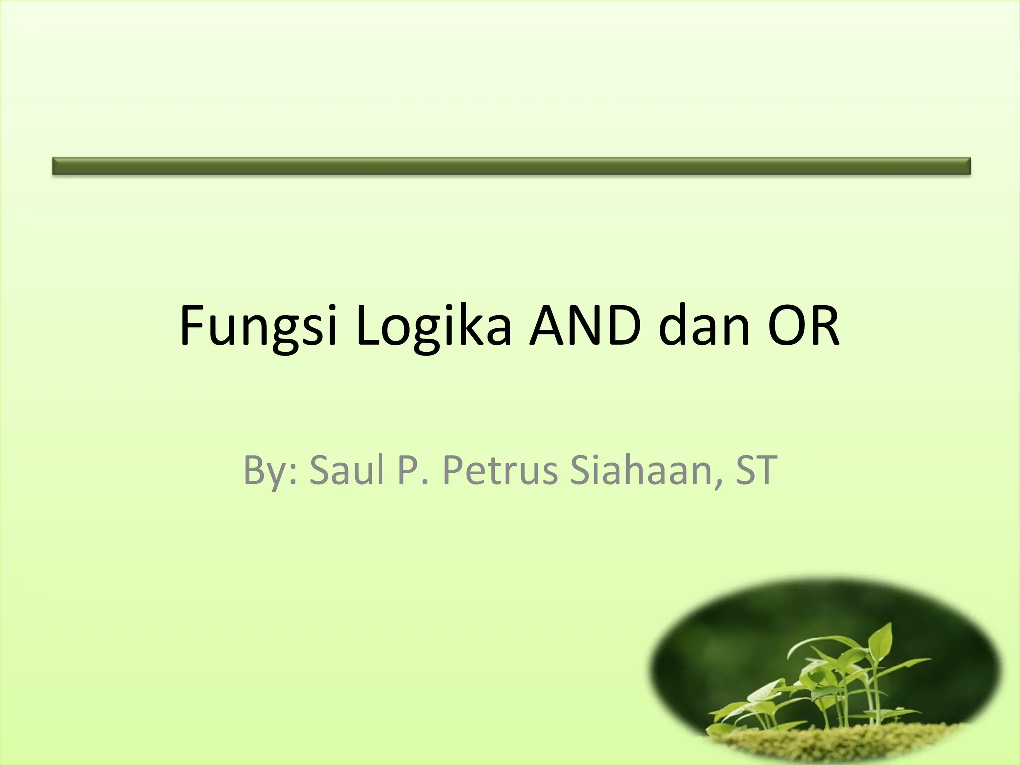 Materi pembelajaran Fungsi Logika AND dan OR.ppt