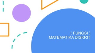 fungsi, matematika diskrit.pptx