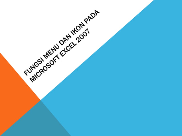 Fungsi Menu Dan Ikon Pada Microsoft Excel 2007 Pptx