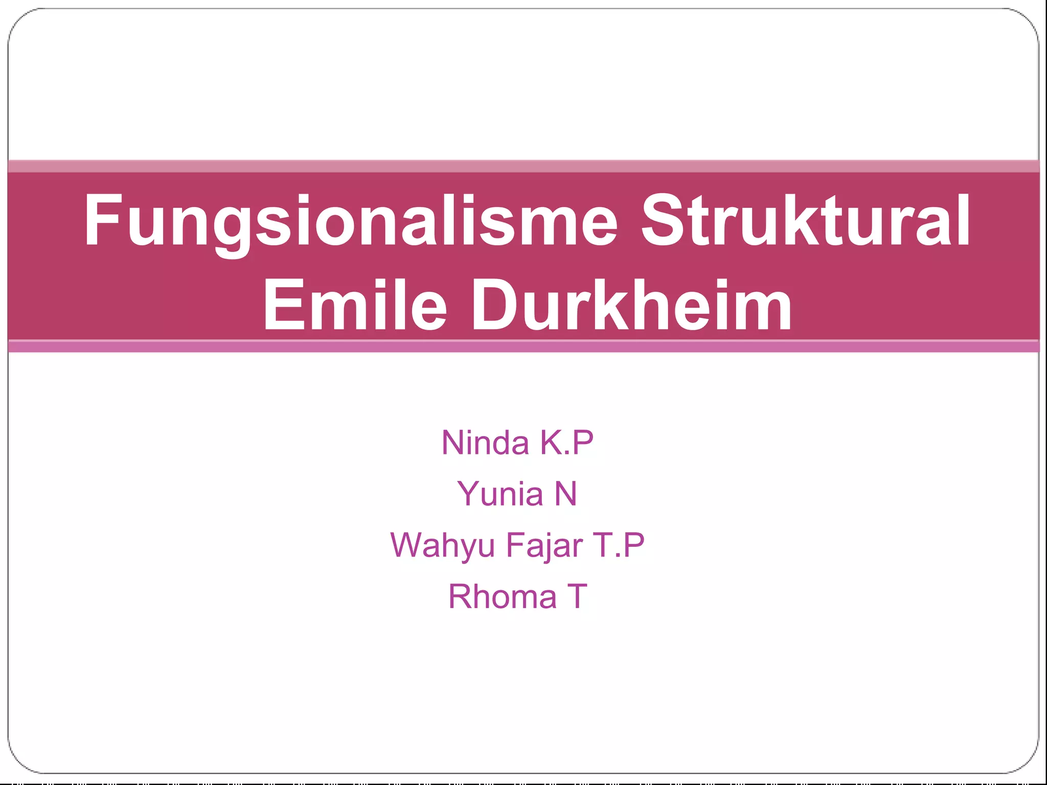 Fungsionalisme struktural emile durkheim dan Auguste Comte | PPTX