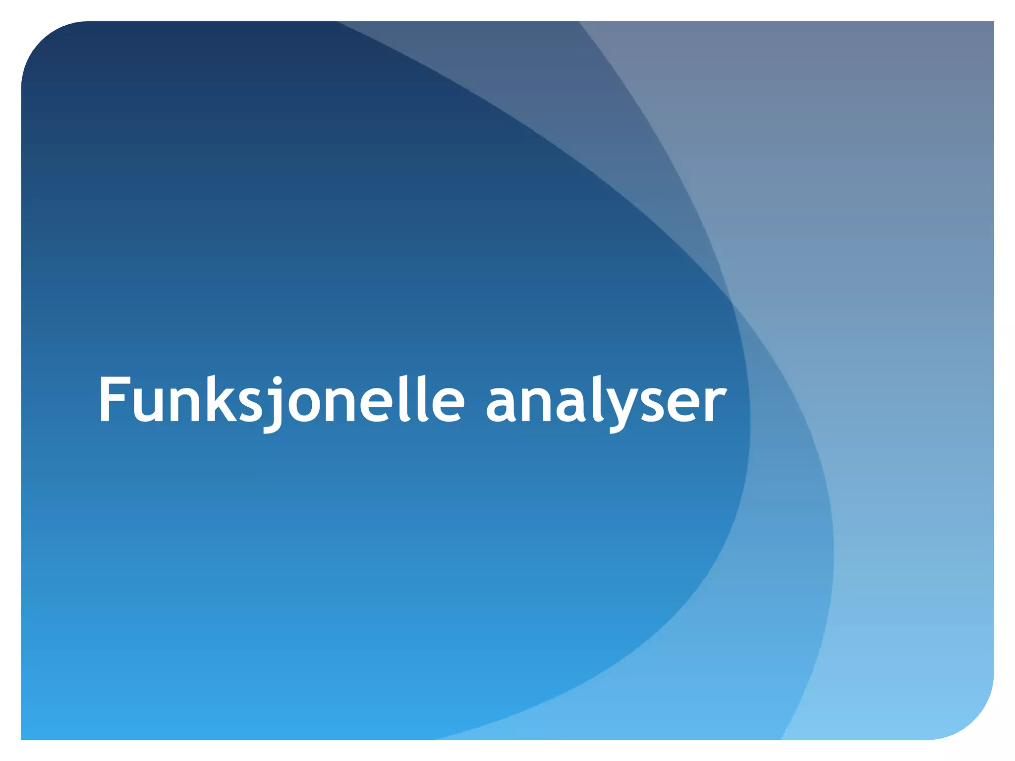 Funksjonelle analyser og verdier i et akuttperspektiv | PPT