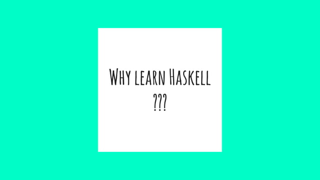 Fun Never Stops Introduction To Haskell Programming Language Ppt