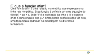 Função Afim, o que é, como aplicar e como utilizar. | PPTX